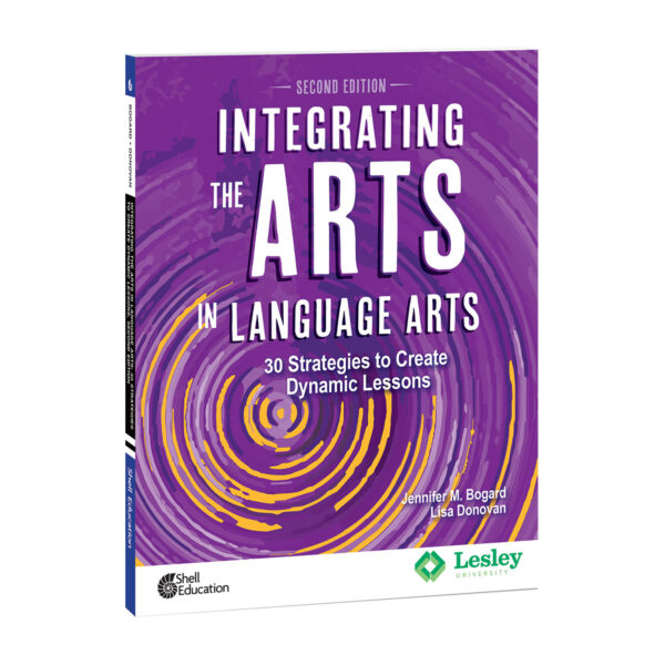Integrating the Arts in Language Arts: 30 Strategies to Create Dynamic ...